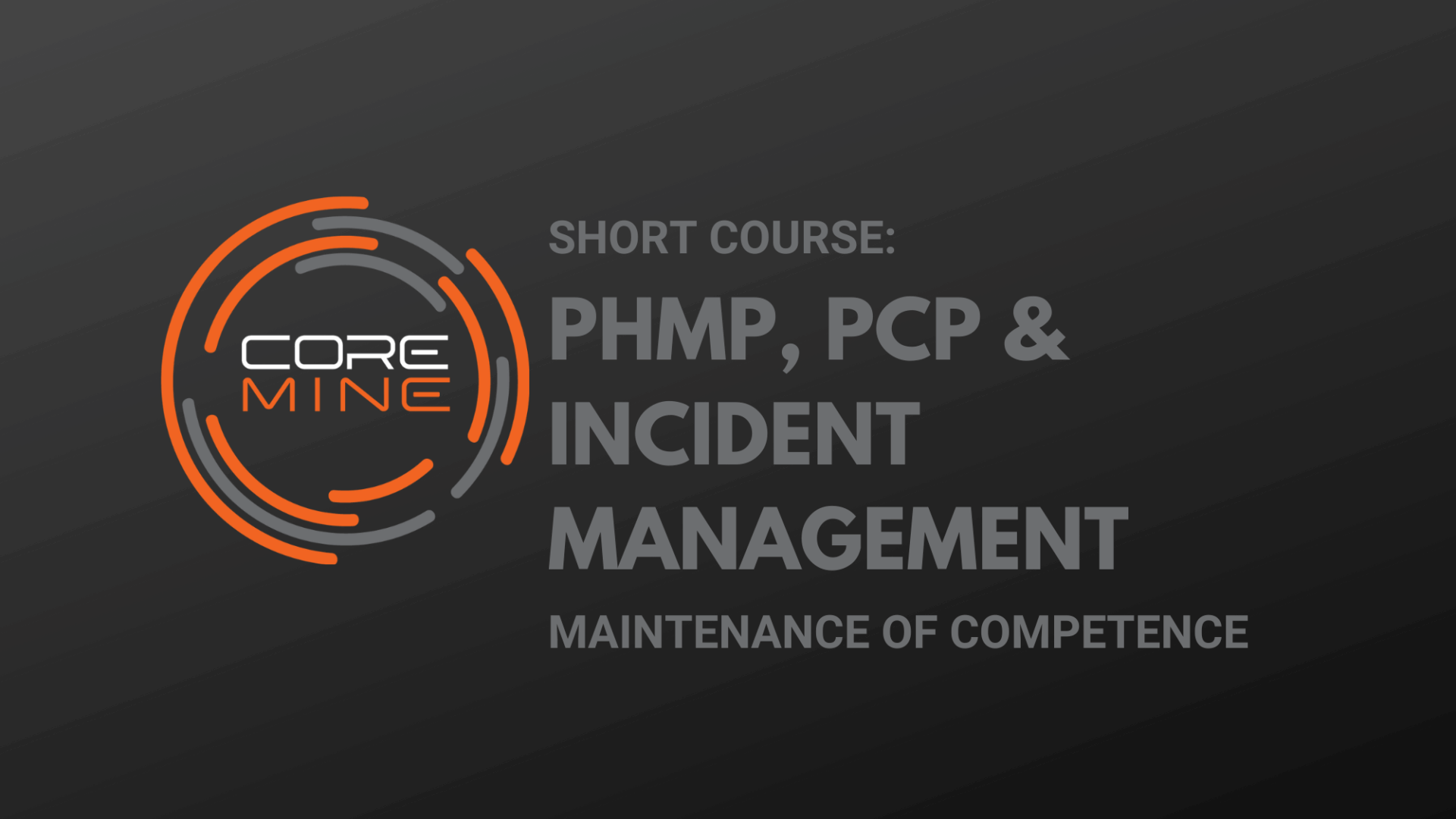 MOC Course: PHMP, PCP, Incident Management (Online) - Core Mine
